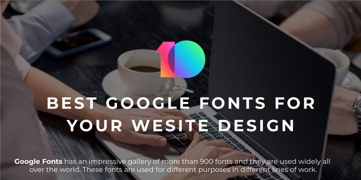 Top 10 Best Google Fonts For Your Website User-Interface